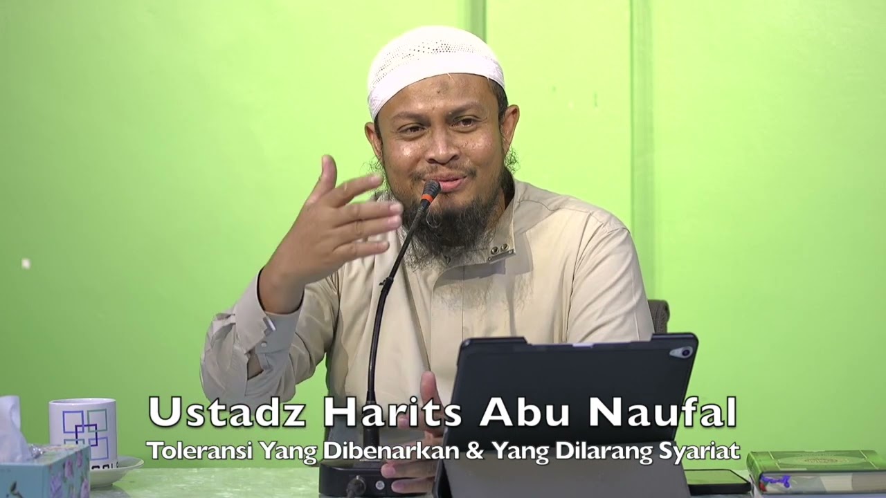 20221204 Ustadz Harits Abu Naufal : Toleransi Yang Dibenarkan & Yang Dilarang Syariat - iCeramah